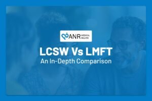 LCSW vs LMFT: An In-Depth Comparison - ANR Medical Billing